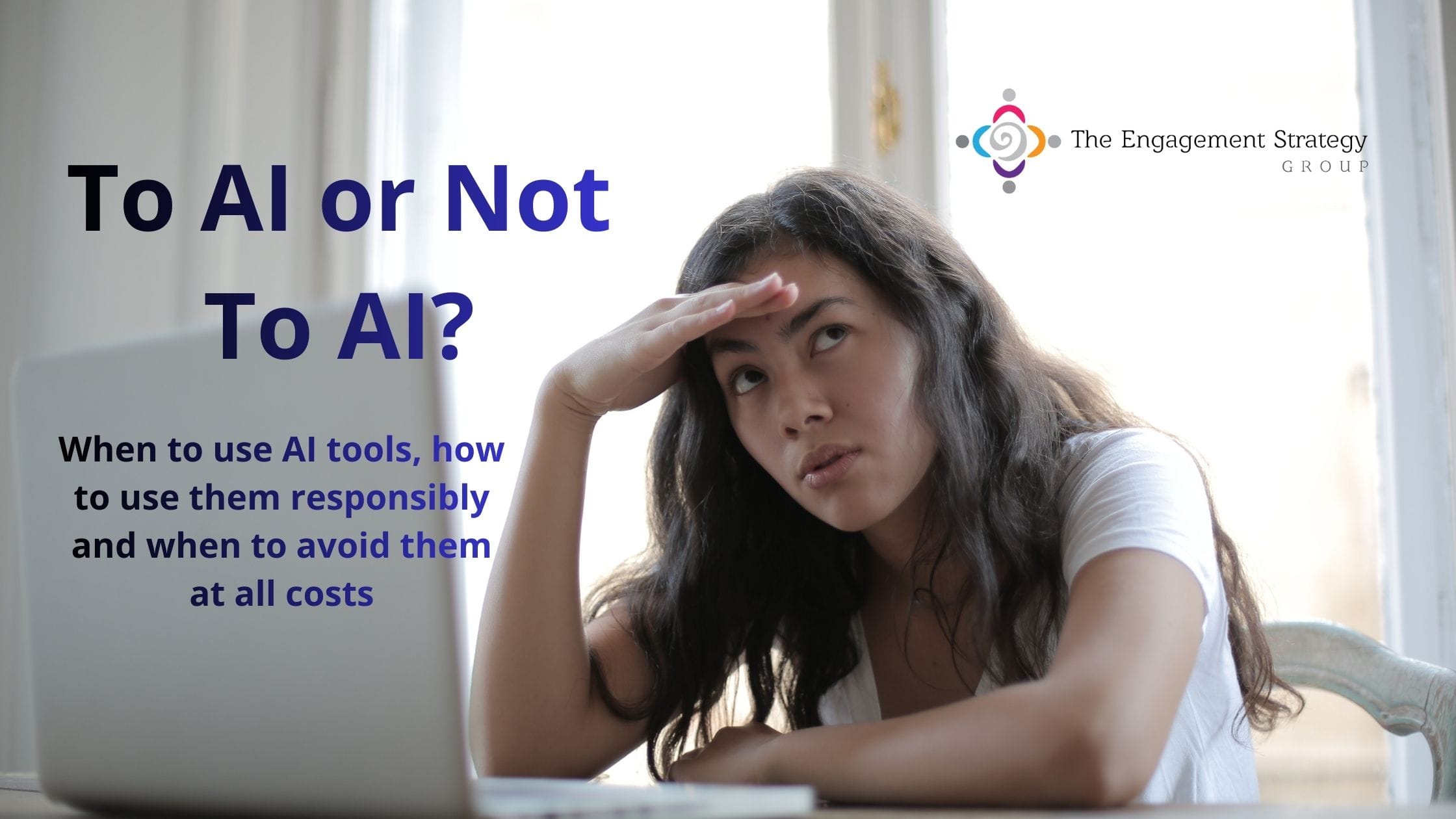 To Ai or not to Ai, That is the question. | The Engagement Strategy Group